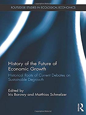 History of the Future of Economic Growth : Historical Roots of Current ...