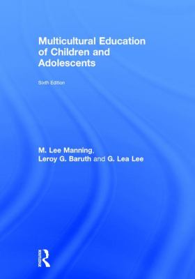 Multicultural Education of Children and Adolescents book by M. Lee Manning, Leroy G. Baruth, G ...