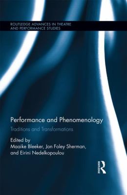 Performance and Phenomenology : Traditions and Transformations book by ...
