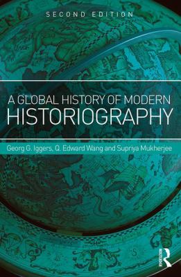 A Global History of Modern Historiography book by Georg G. Iggers ...