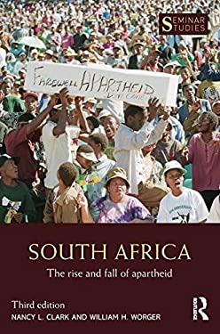 South Africa : The Rise and Fall of Apartheid used book by Nancy L. Clark, William H. Worger ...