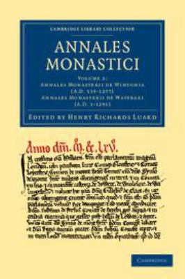 Annales Monastici: Volume 2, Annales Monasterii de Wintonia (AD 519 ...