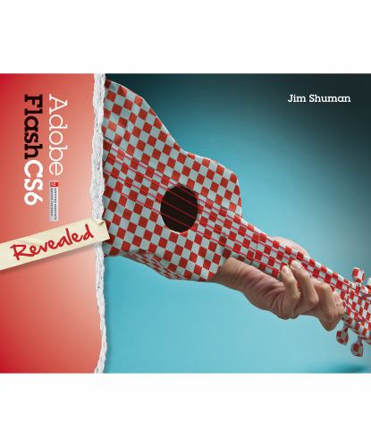 Adobe Flash CS6 Revealed book by James Shuman: 9781133693215