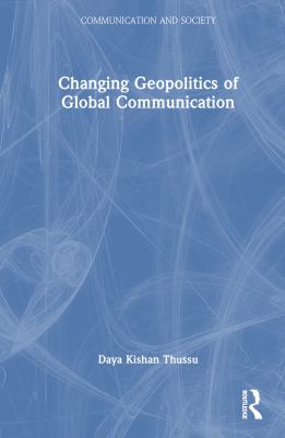 Changing Geopolitics of Global Communication book by Daya Thussu ...