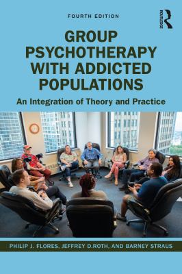 Group Psychotherapy with Addicted Populations : An Integration of Twelve-Step and Psychodynamic ...