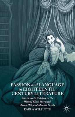 Passion and Language in Eighteenth-Century Literature : The Aesthetic ...