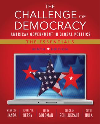The Challenge of Democracy: American Government in Global Politics, the ...