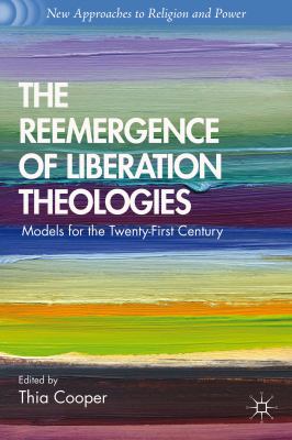 The Reemergence of Liberation Theologies : Models for the Twenty-First ...