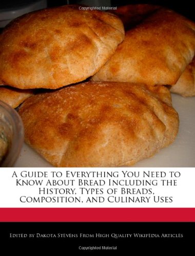 A Guide to Everything You Need to Know about Bread Including the ...