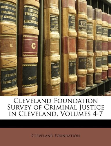 Cleveland Foundation Survey of Criminal Justice in Cleveland book by ...
