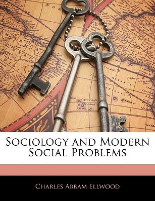 Sociology and Modern Social Problems book by Charles Abram Ellwood ...