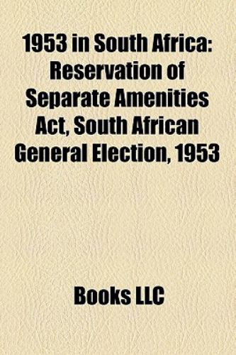 1953 in South Africa: Reservation of Separate Amenities ACT, South ...