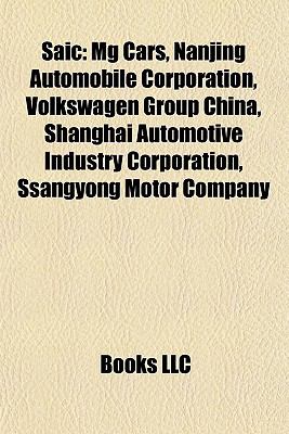 Saic: MG Cars, Nanjing Automobile Corporation, Volkswagen Group China, Shanghai Automotive ...