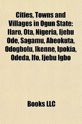 Cities, Towns and Villages in Ogun State Cities, Towns and Villages in ...