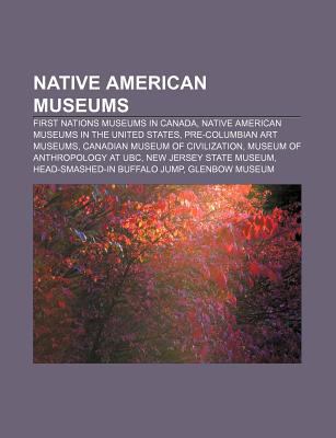 Native American Museums: First Nations Museums in Canada, Native ...