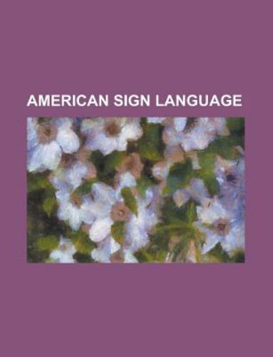 American Sign Language; American Sign Language, American Sign Language ...