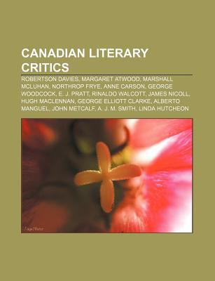 Canadian Literary Critics: Robertson Davies, Margaret Atwood, Marshall ...