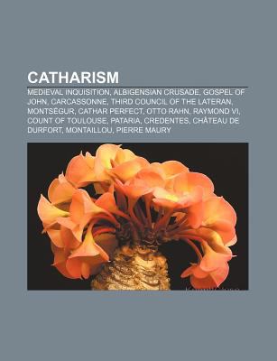 Catharism: Medieval Inquisition, Albigensian Crusade, Gospel of John ...