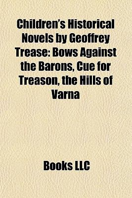 Children's Historical Novels by Geoffrey Trease (Study Guide): Bows ...