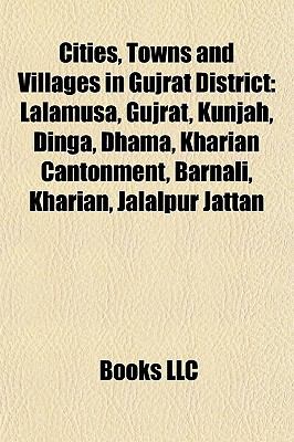 Cities, Towns and Villages in Gujrat District: Lalamusa, Gujrat, Kunjah ...