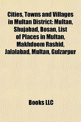 Cities, Towns and Villages in Multan District: Multan, Shujabad, Bosan ...