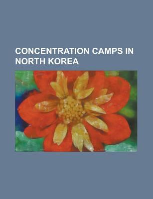 Concentration Camps in North Korea: Kaechon Concentration Camp, Yodok ...