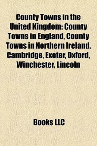 County Towns in the United Kingdom: County Towns in England, County ...
