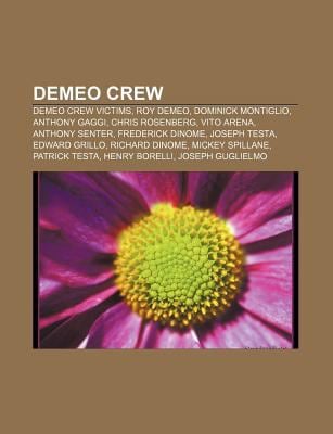 Demeo Crew: Demeo Crew Victims, Roy Demeo, Dominick Montiglio, Anthony ...
