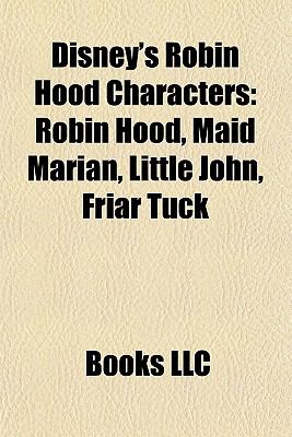 Disney's Robin Hood Characters: Robin Hood, Maid Marian, Little John ...
