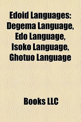 Edoid Languages: Degema Language, EDO Language, Isoko Language, Ghotuo ...