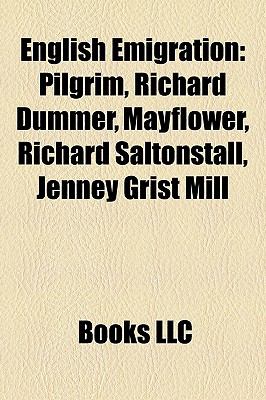 English Emigration: Pilgrim, Richard Dummer, Mayflower, Richard ...
