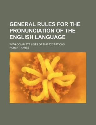 General Rules for the Pronunciation of the English Language; With ...
