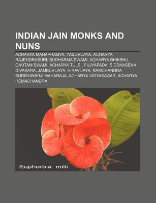 Indian Jain Monks and Nuns: Acharya Mahapragya, Yasovijaya, Acharya ...