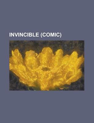 Invincible (Comic): Invincible, Robert Kirkman, Atom Eve, Angstrom Levy ...