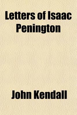 Letters of Isaac Penington book by John Kendall: 9781151708854