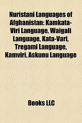Nuristani Languages of Afghanistan: Kamkata-Viri Language, Waigali ...