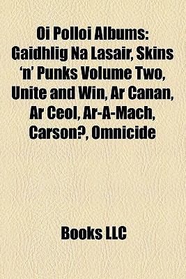 Oi Polloi Albums: Gaidhlig Na Lasair, Skins 'n' Punks Volume Two, Unite ...