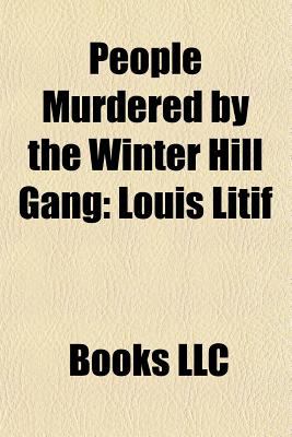 People Murdered by the Winter Hill Gang: Louis Litif book: 9781156223000