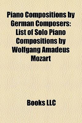 Piano Compositions by German Composers: List of Solo Piano Compositions ...