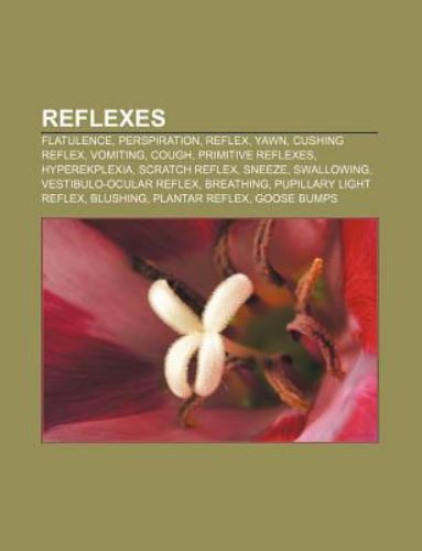 Reflexes: Flatulence, Perspiration, Reflex, Yawn, Cushing Reflex ...