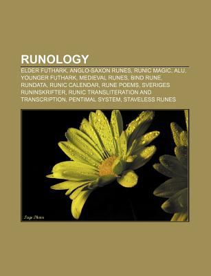 Runology: Elder Futhark, Anglo-Saxon Runes, Runic Magic, Alu, Younger ...