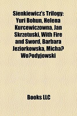 Sienkiewicz's Trilogy: Yuri Bohun, Helena Kurcewiczowna, Jan Skrzetuski ...