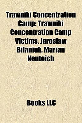 Trawniki Concentration Camp: Trawniki Concentration Camp Victims ...
