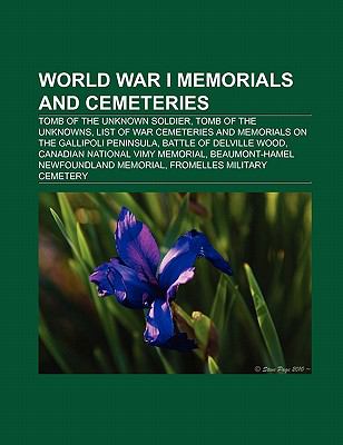 World War I Memorials and Cemeteries: Tomb of the Unknown Soldier, List of War Cemeteries and ...