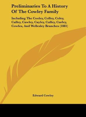 Preliminaries to a History of the Cowley Family: Including the Cooley ...