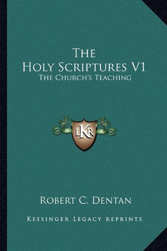 The Holy Scriptures V1 : The Church's Teaching book by Robert C. Dentan ...