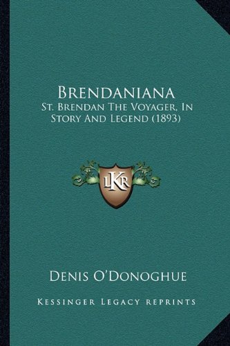 Brendaniana: St. Brendan the Voyager, in Story and Legend (1893) book ...