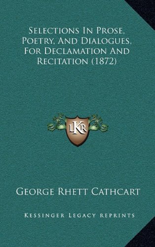Selections in Prose, Poetry, and Dialogues, for Declamation and ...