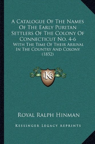 A Catalogue of the Names of the Early Puritan Settlers of the Colony of ...