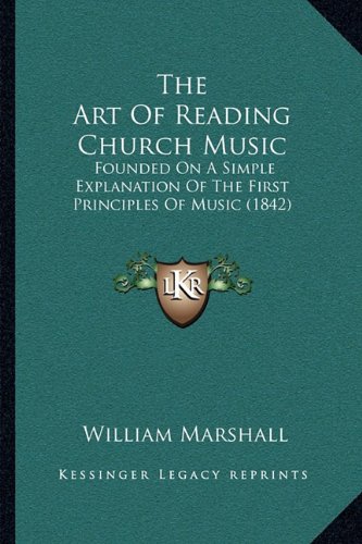 The Art of Reading Church Music : Founded on A Simple Explanation of ...
